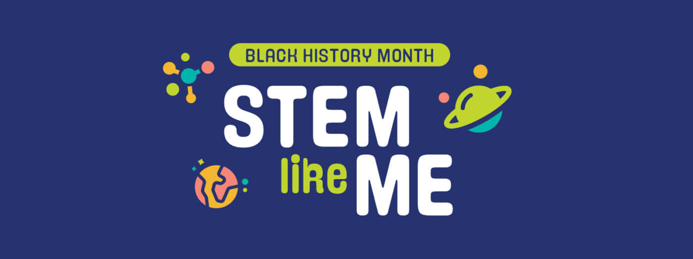 STEM Like Me - Black History Month 2025 - Saint Louis Science Center